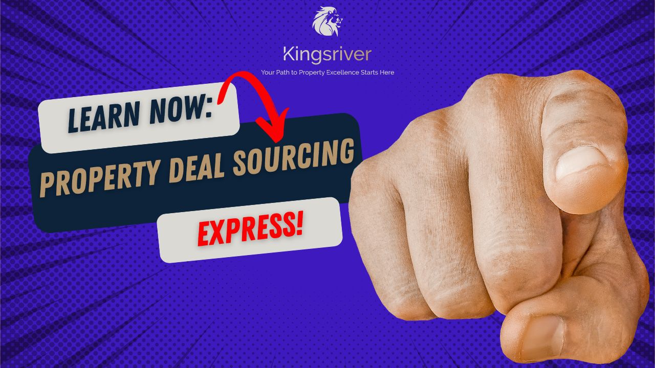 Property Sourcing Express Recorded webinar - Kingsriver Property Sourcing, Deal Packaging & LMD ...